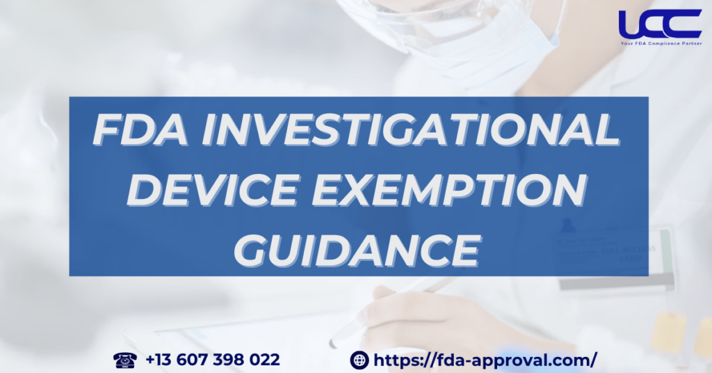 FDA Investigational Device Exemption Guidance: All Key Facts