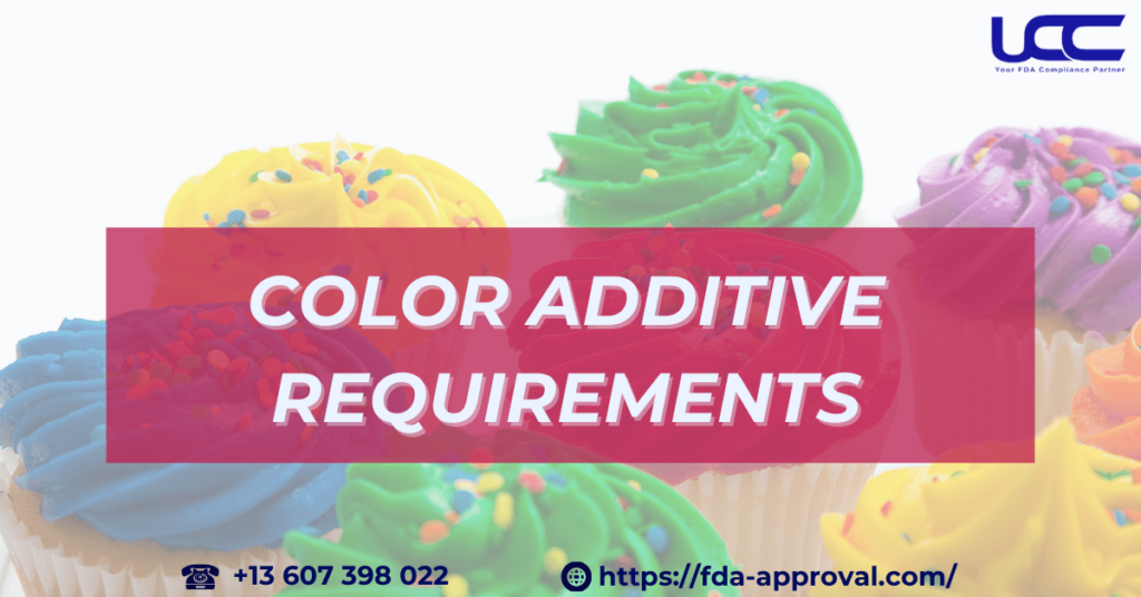 Color Additive Requirements: FDA Guide to Safe Use and Labeling